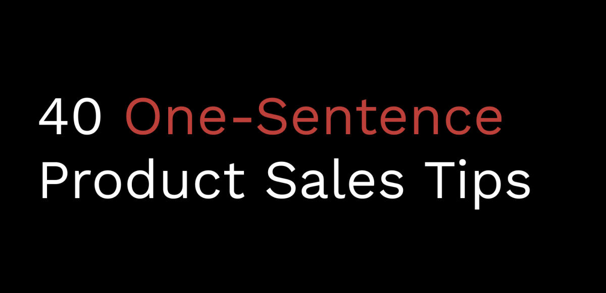 40 One-Sentence Product Sales Tips