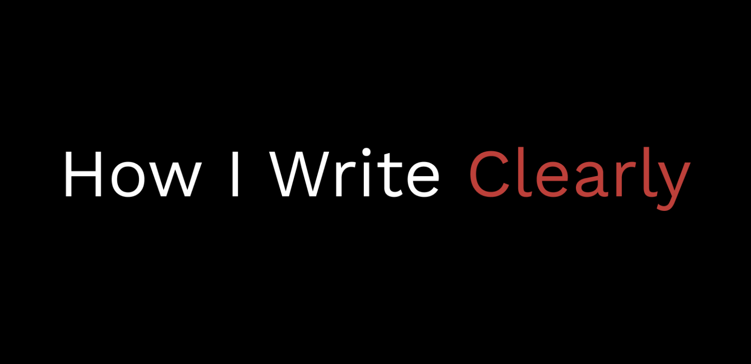 How I Write Clearly