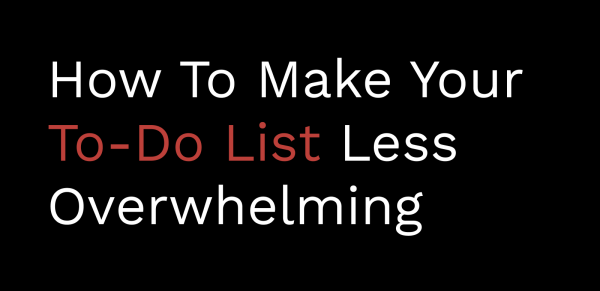 How To Make Your To-Do List Less Overwhelming