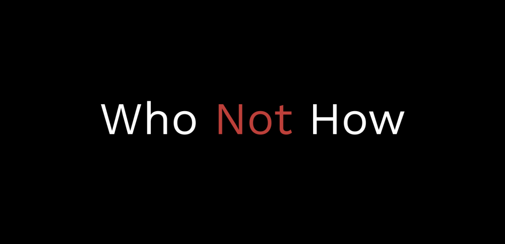 What I Learned From The Book "Who Not How"