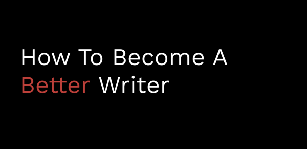 How To Become A Better Writer